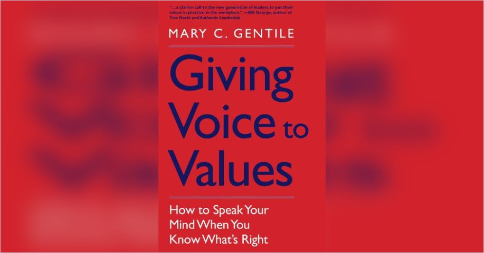Giving Voice to Values Summary | Mary C. Gentile