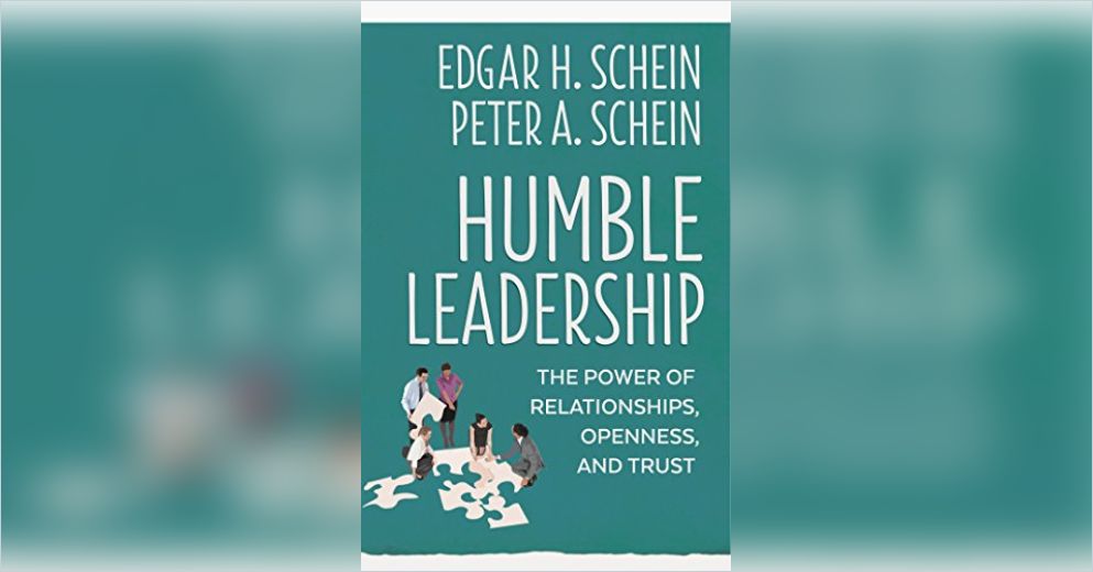 Humble Leadership Free Summary by Edgar H. Schein and Peter A. Schein