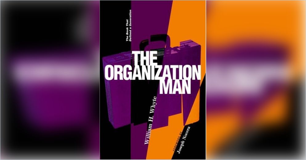 The Organization Man Summary | William H. Whyte