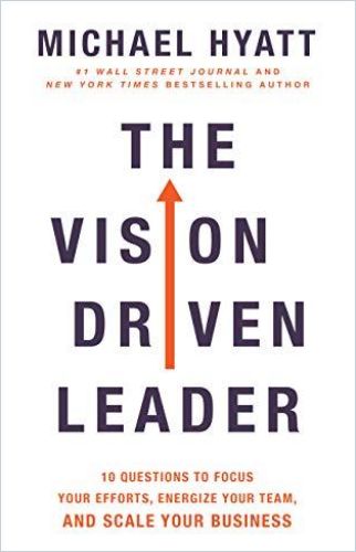 The Vision Driven Leader Free Review by Michael Hyatt
