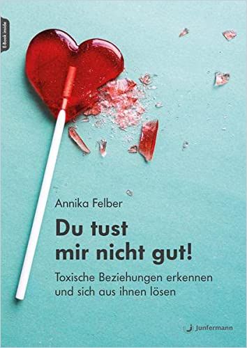 Du tust mir nicht gut!(Deutsche Version) von Annika Felber — Gratis ...