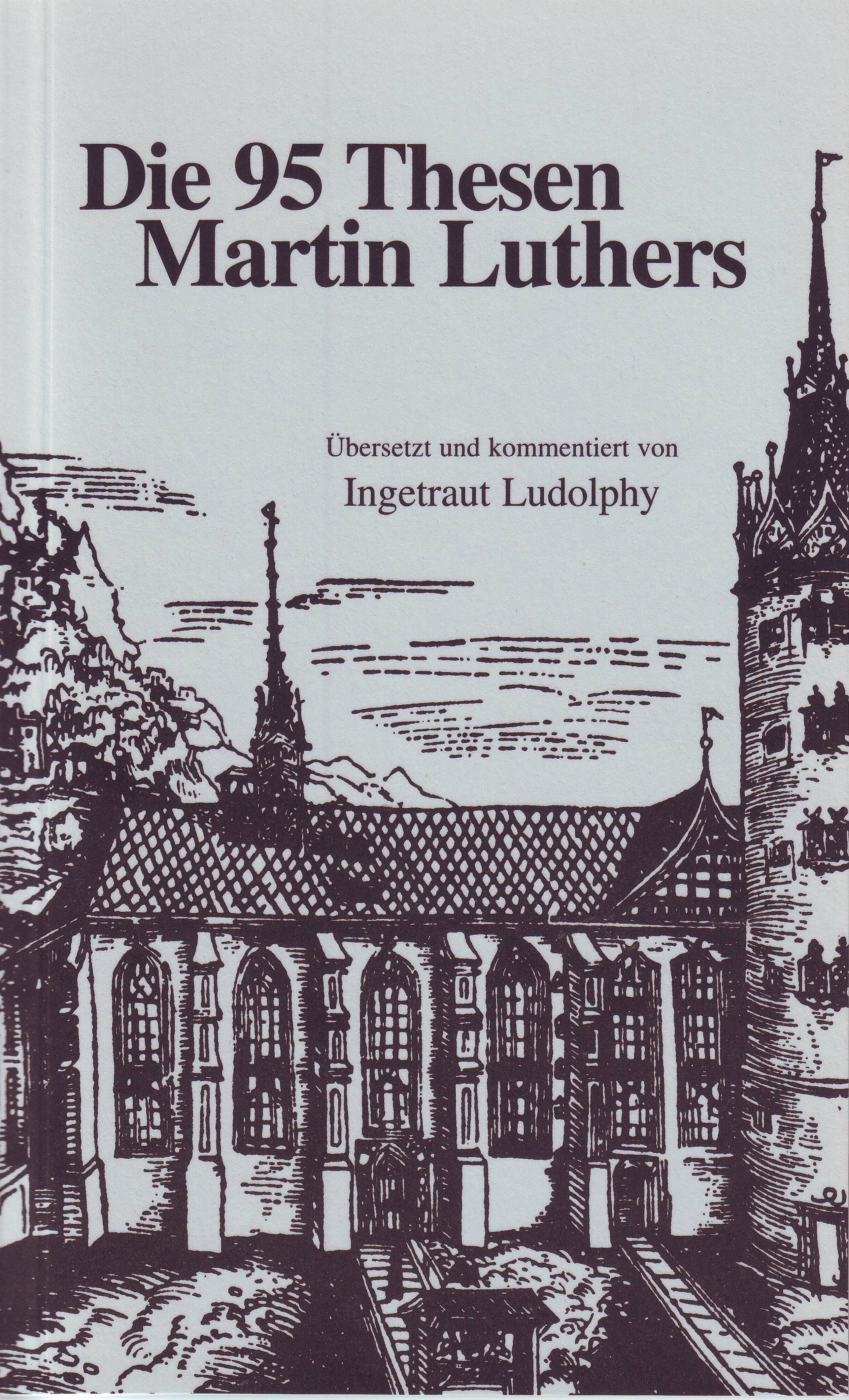 Die 95 Thesen von Martin Luther — Gratis-Zusammenfassung